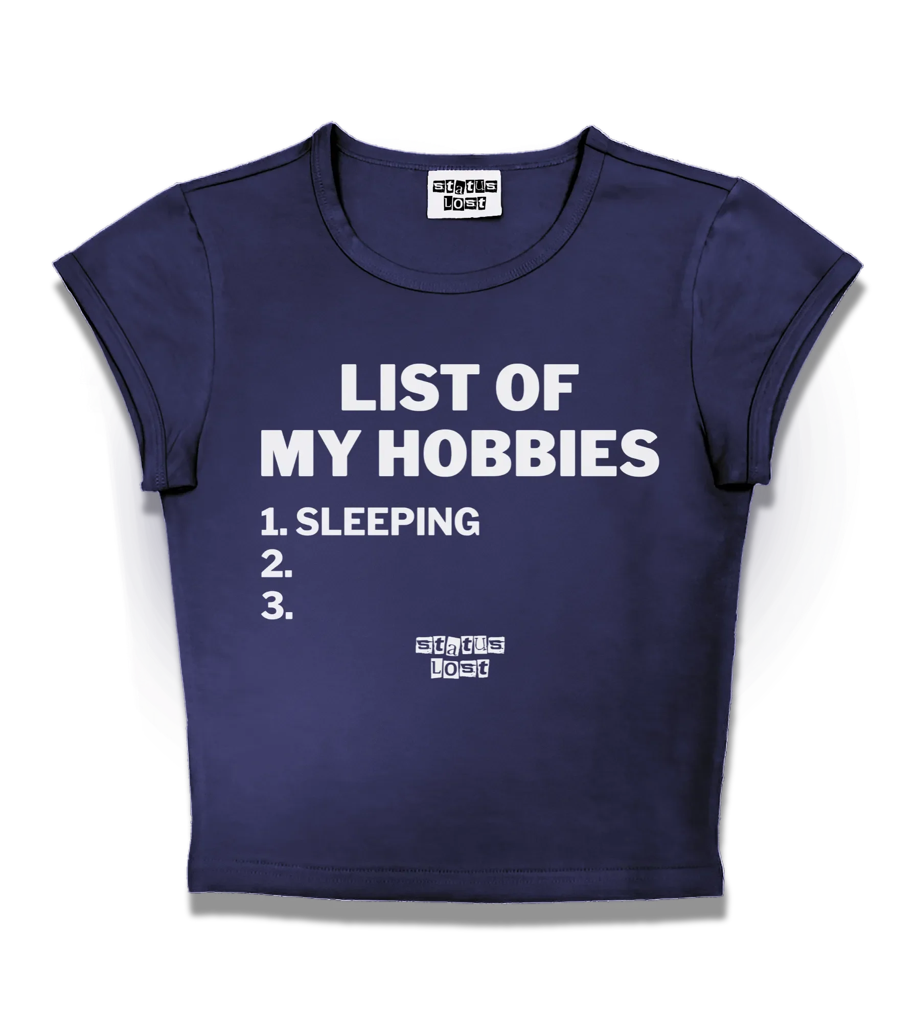 "LIST OF MY HOBBIES SLEEPING" Status Baby Tee – Status Lost
