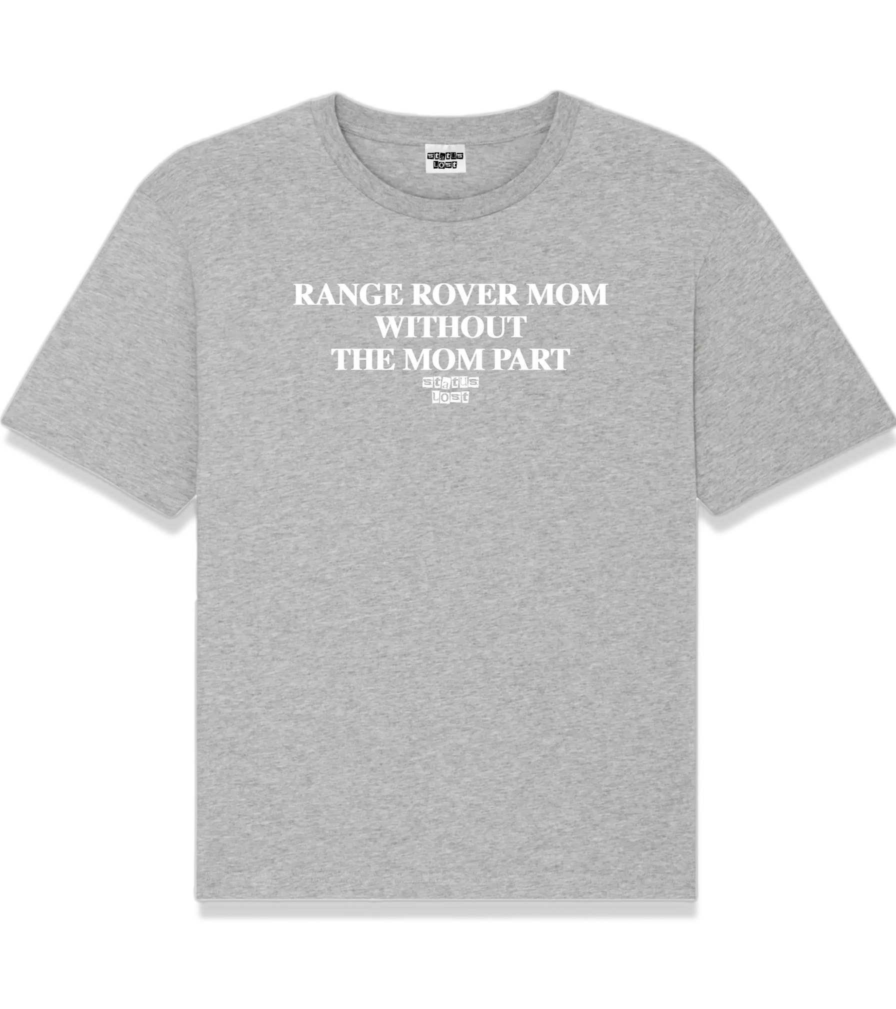 "RANGE ROVER MOM WITHOUT THE MOM PART" T-Shirt – Status Lost