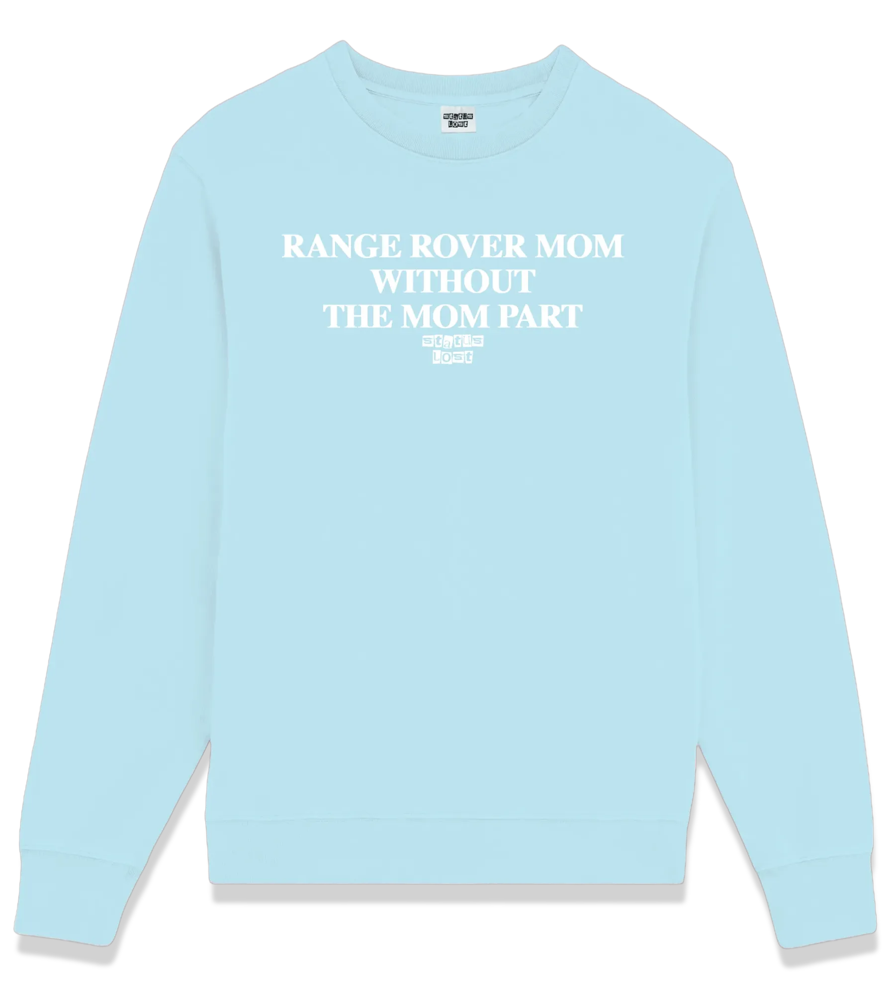 "RANGE ROVER MOM WITHOUT THE MOM PART" Sweatshirt – Status Lost