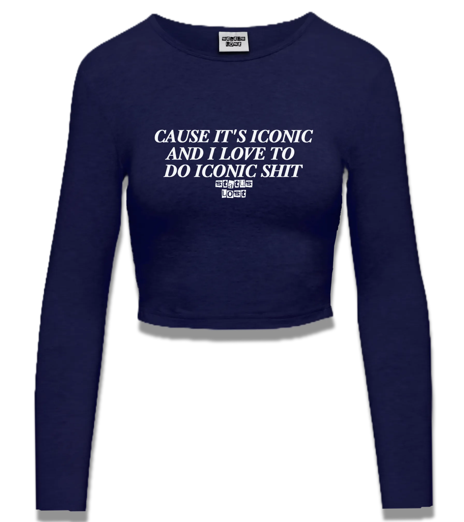 "CAUSE IT'S ICONIC AND I LOVE TO DO ICONIC SHIT" Cropped Longsleeve ...