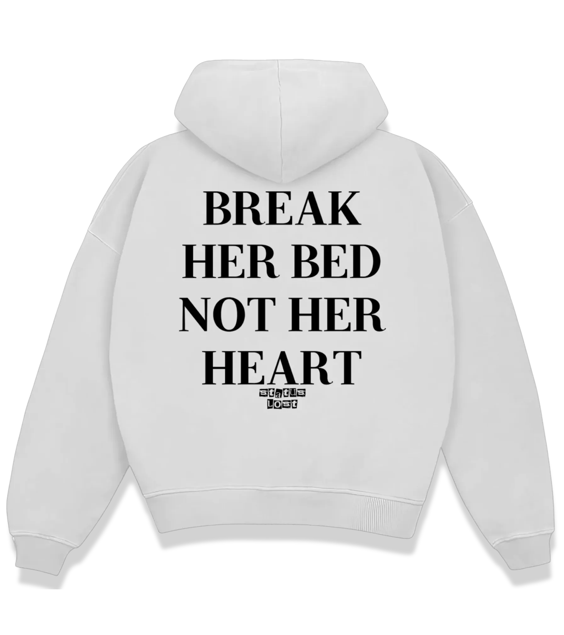 "BREAK HER BED NOT HER HEART" Boxy Hoodie – Status Lost