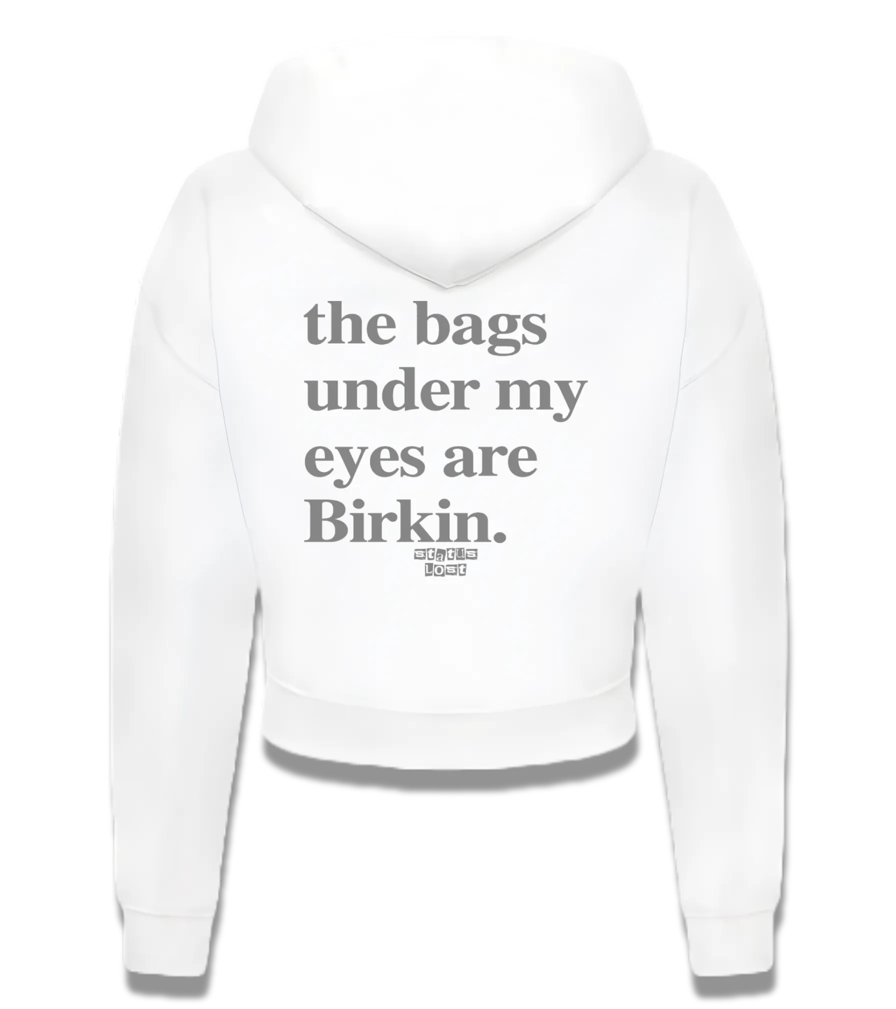 "THE BAGS UNDER MY EYES ARE BIRKIN" Cropped Zip Hoodie – Status Lost